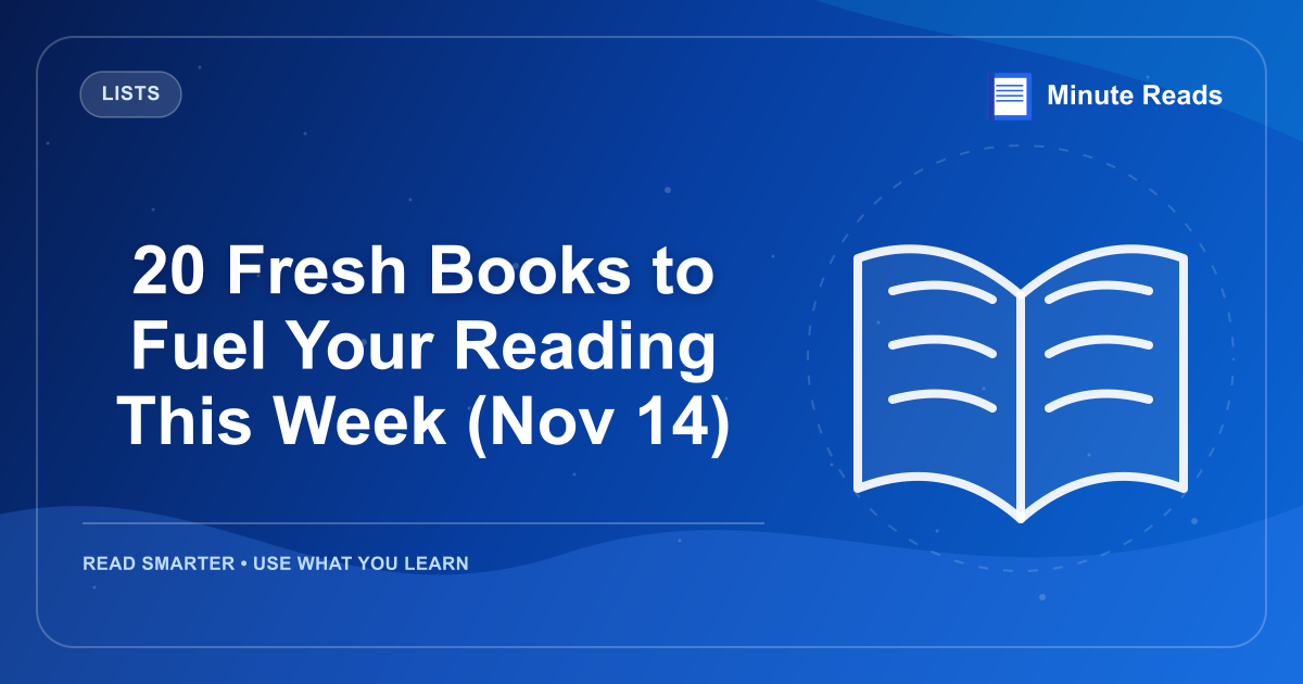 20 Fresh Books to Fuel Your Reading This Week (Nov 14) — MinuteReads blog thumbnail
