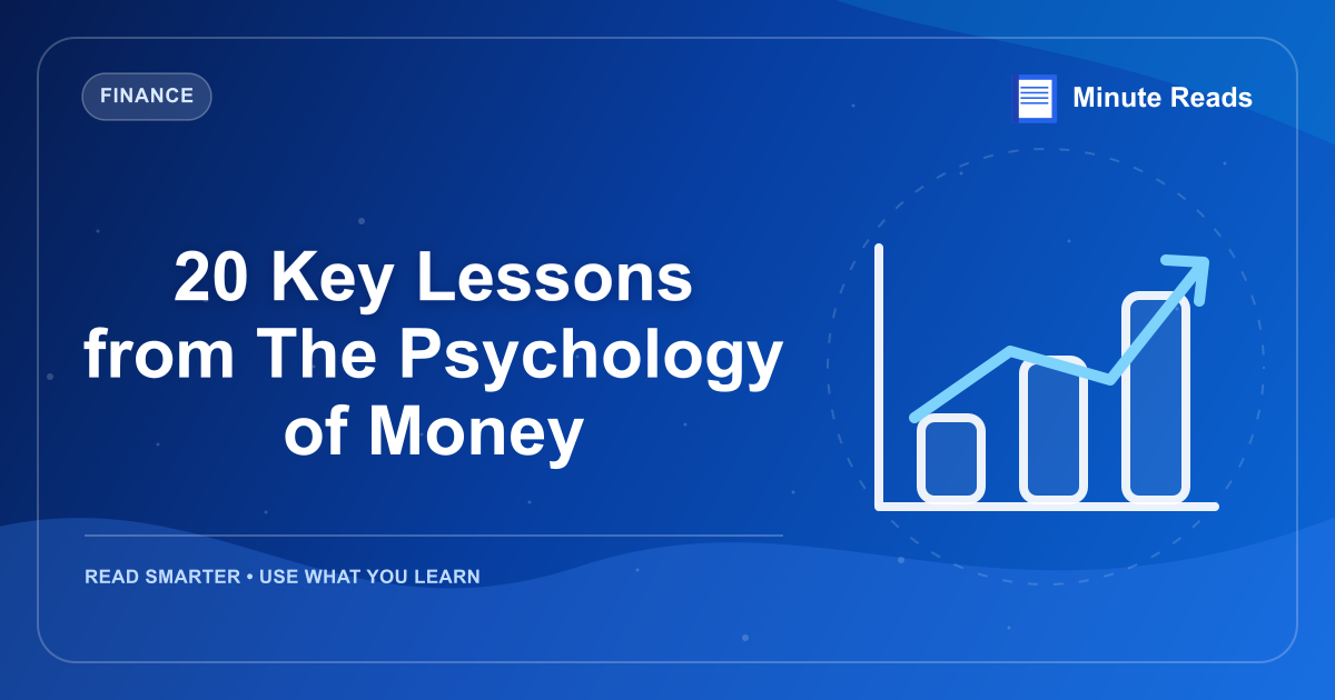 20 Key Lessons from The Psychology of Money — MinuteReads blog thumbnail