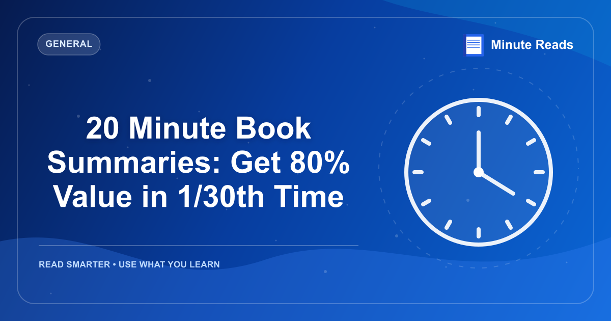 20 Minute Book Summaries: Get 80% Value in 1/30th Time — MinuteReads blog thumbnail