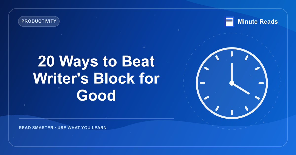 20 Ways to Beat Writer's Block for Good — MinuteReads blog thumbnail