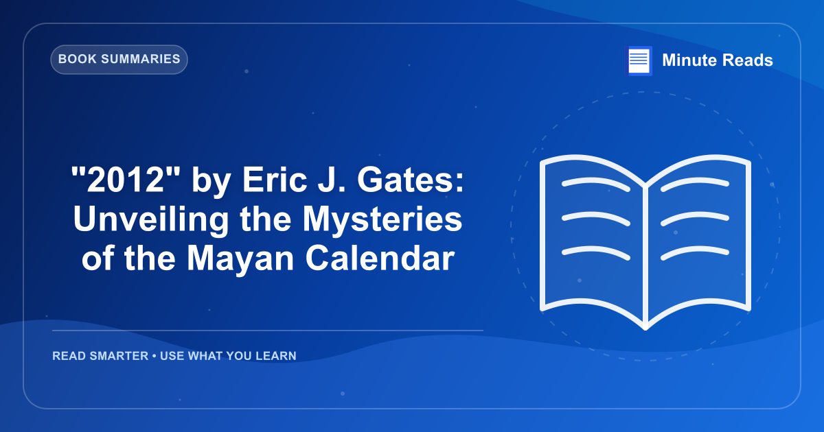 "2012"由埃里克·J·盖茨(英语:Eric J. Gates):揭开玛雅历法的谜团 — MinuteReads blog thumbnail