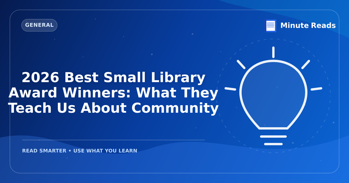 2027 Best Small Library Award Winners: What They Teach Us About Community — MinuteReads blog thumbnail
