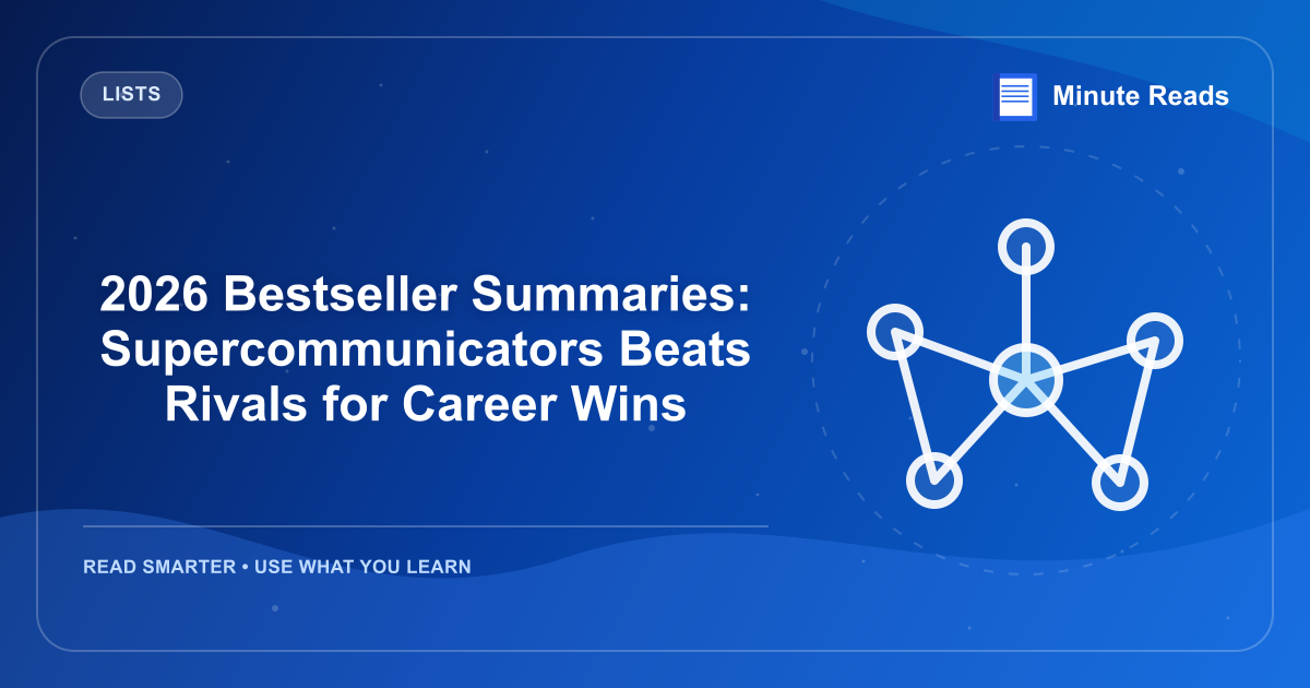 2026 Bestseller Summaries: Supercommunicators Beats Rivals for Career Wins — MinuteReads blog thumbnail
