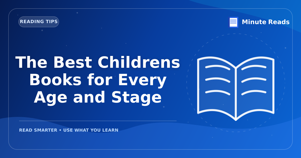 The Best Childrens Books for Every Age and Stage — MinuteReads blog thumbnail