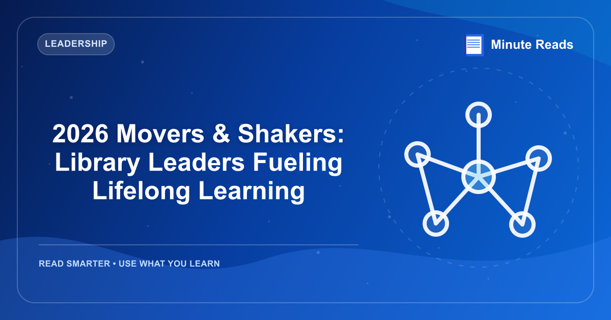 2026 Movers & Shakers: Library Leaders Fueling Lifelong Learning — MinuteReads blog thumbnail