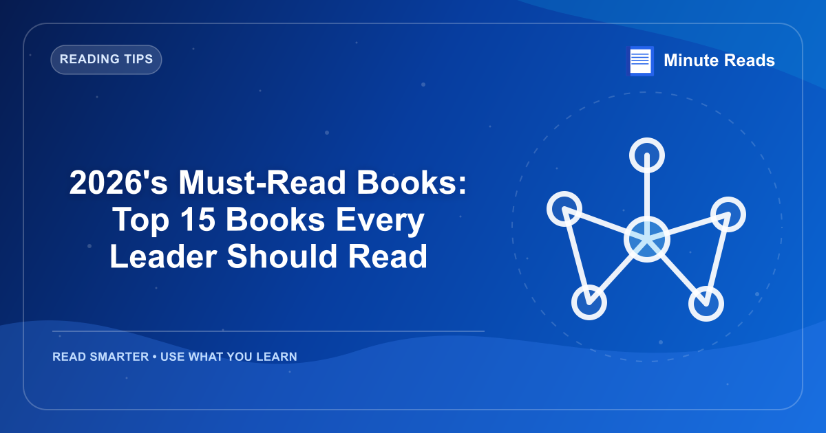 2026's Must-Read Books: Top 15 Books Every Leader Should Read — MinuteReads blog thumbnail