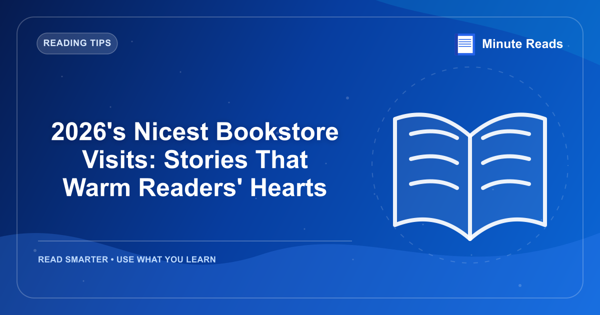 2026's Nicest Bookstore Visits: Stories That Warm Readers' Hearts — MinuteReads blog thumbnail