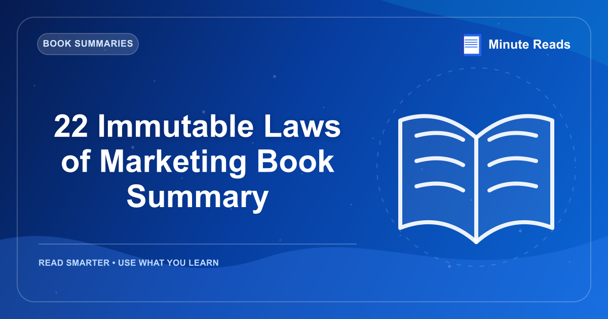 22 Immutable Laws of Marketing Book Summary — MinuteReads blog thumbnail