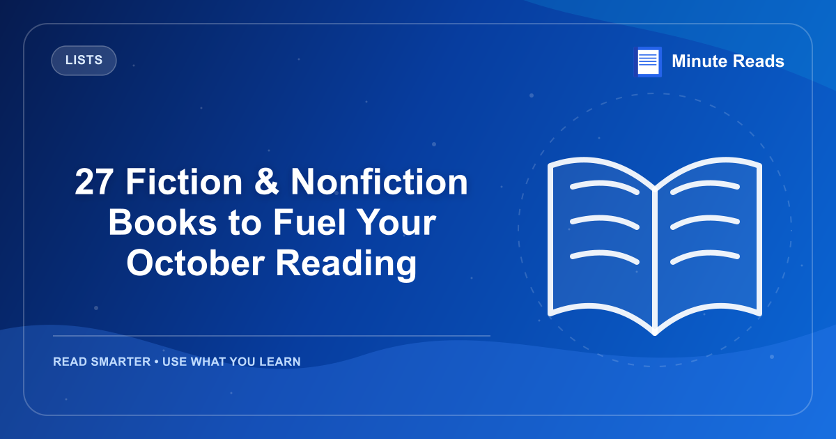 27 Fiction & Nonfiction Books to Fuel Your October Reading — MinuteReads blog thumbnail
