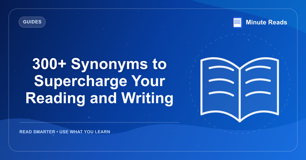 300+ Synonyms to Supercharge Your Reading and Writing — MinuteReads blog thumbnail