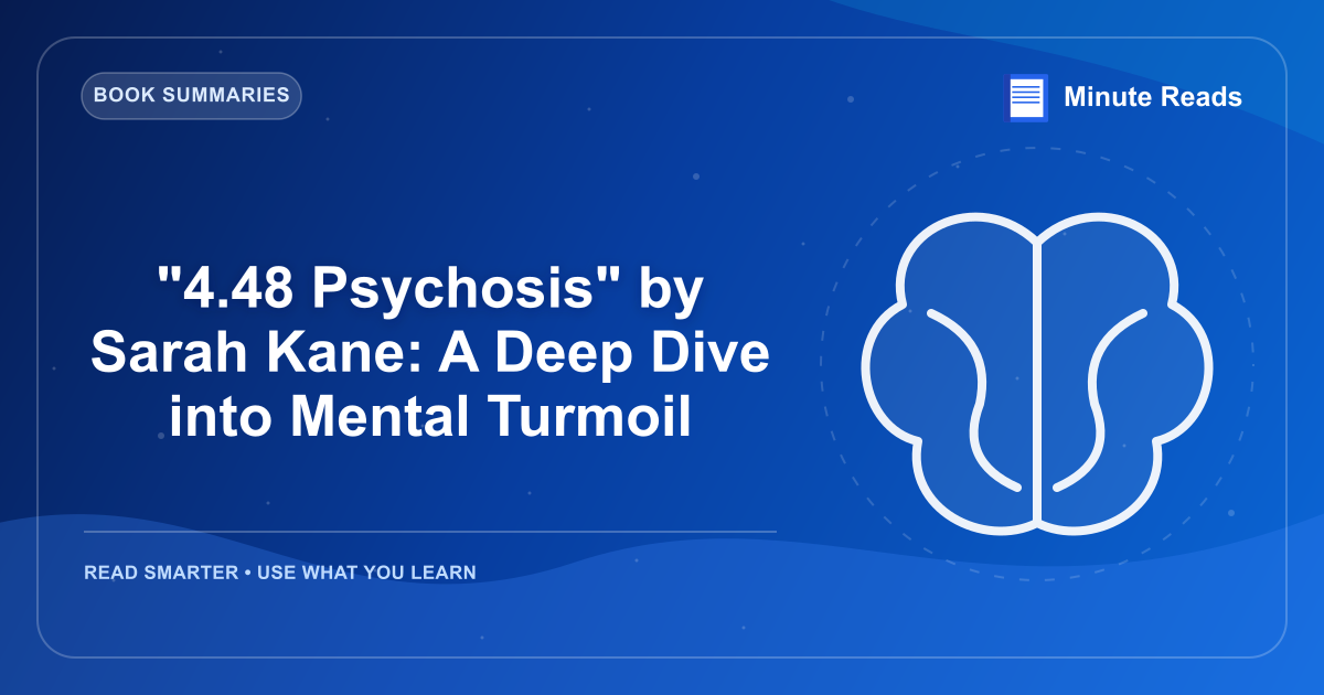 "4.48 Psychosis" by Sarah Kane: A Deep Dive into Mental Turmoil — MinuteReads blog thumbnail