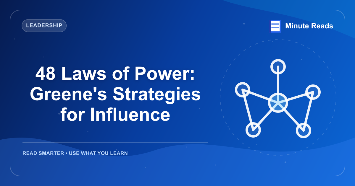 48 Laws of Power: Greene's Strategies for Influence — MinuteReads blog thumbnail