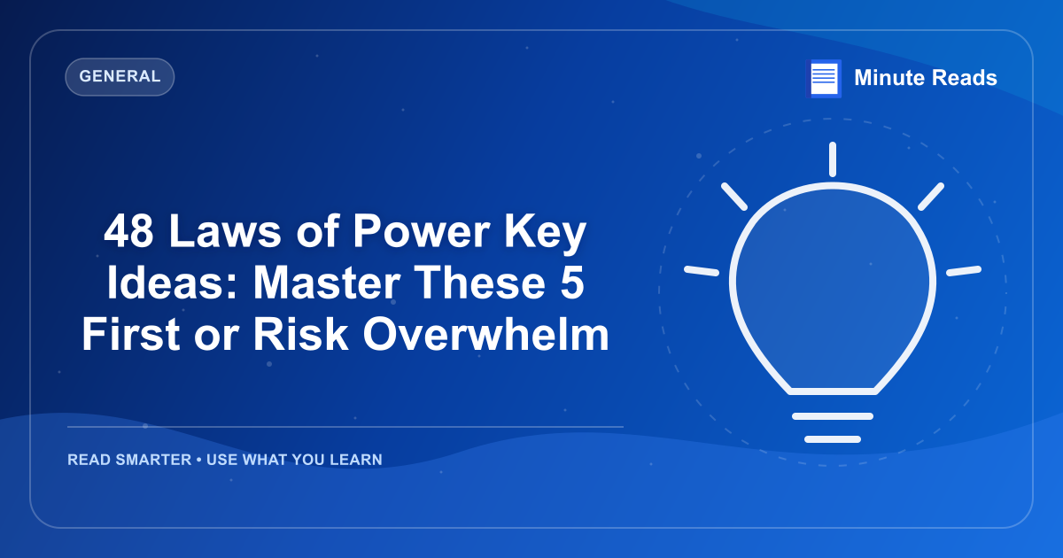 48 Laws of Power Key Ideas: Master These 5 First or Risk Overwhelm — MinuteReads blog thumbnail