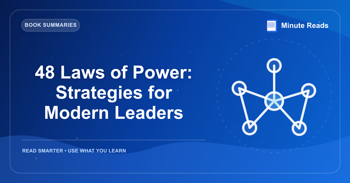 48 Laws of Power: Strategies for Modern Leaders — MinuteReads blog thumbnail