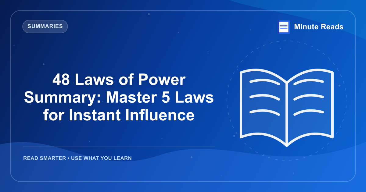 48 Laws of Power Summary: Master 5 Laws for Instant Influence — MinuteReads blog thumbnail