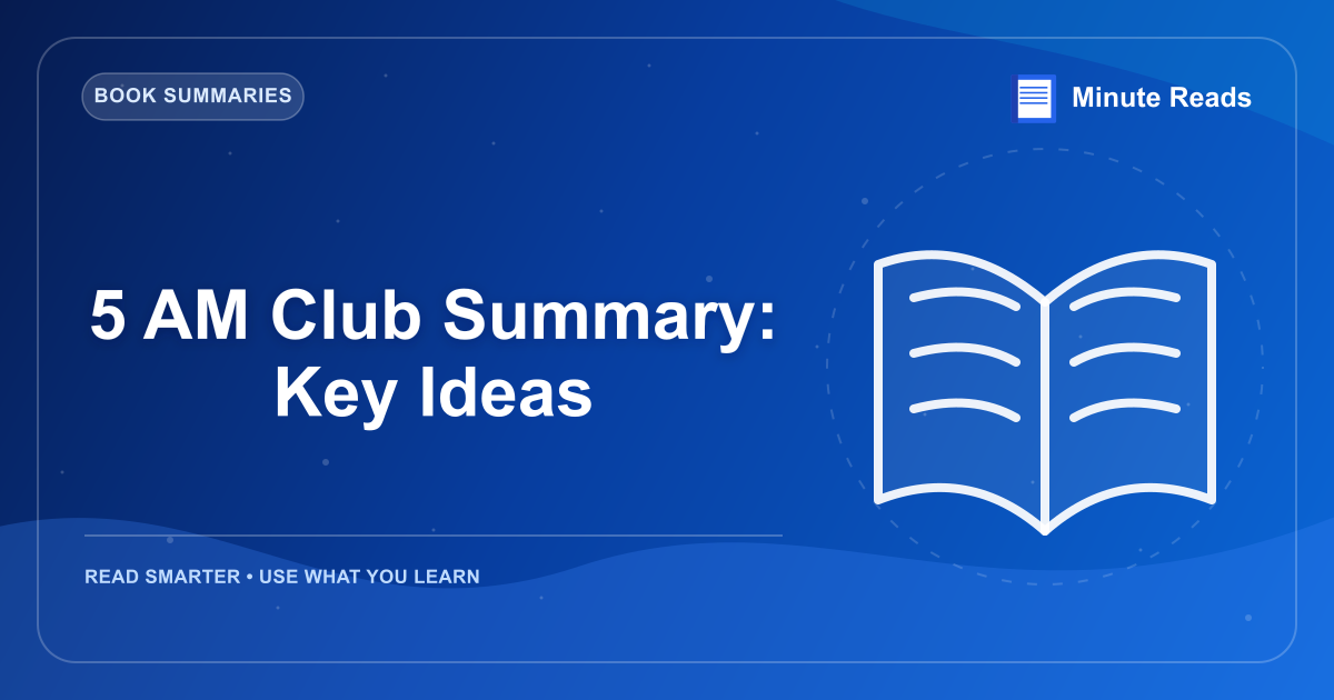 5 AM Club Summary: Key Ideas — MinuteReads blog thumbnail