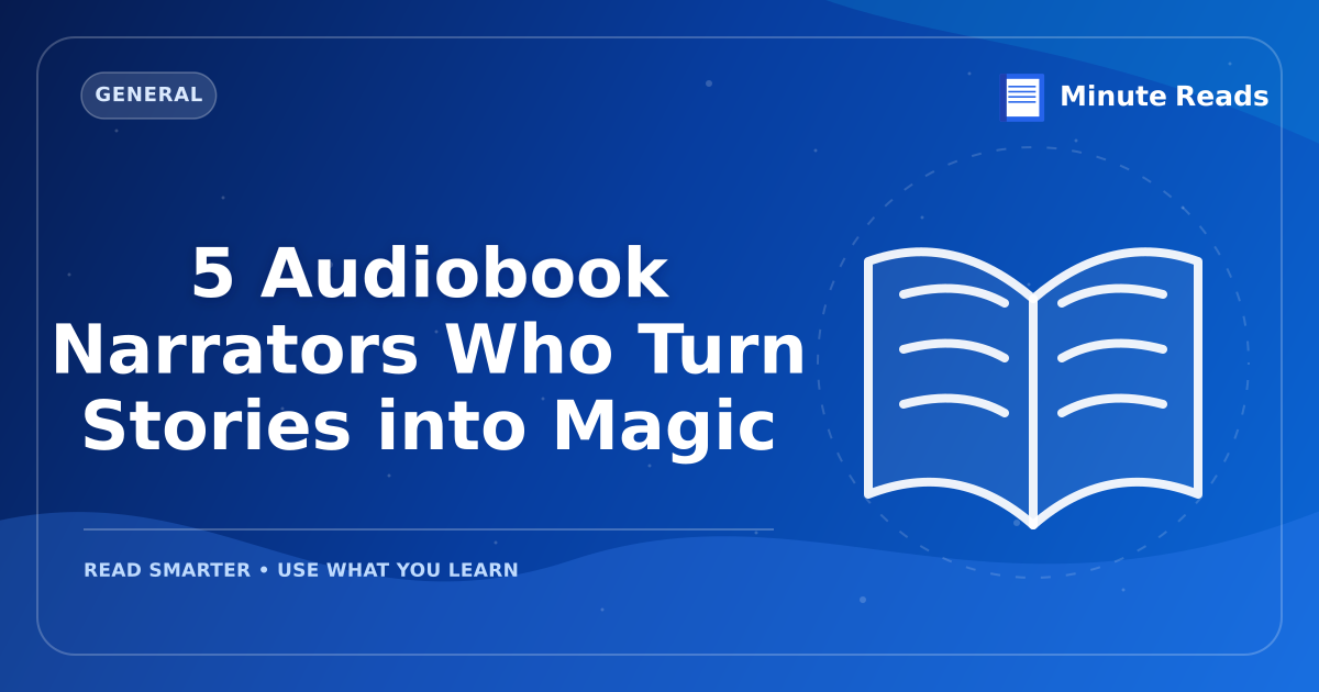 5 Audiobook Narrators Who Turn Stories into Magic — MinuteReads blog thumbnail