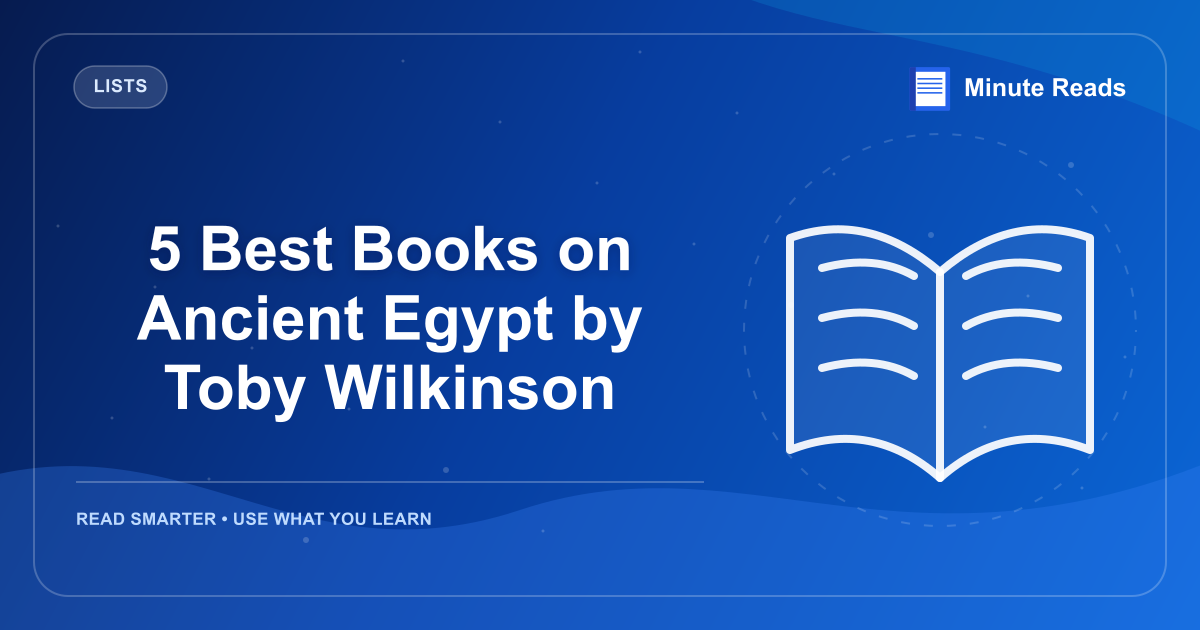 5 Best Books on Ancient Egypt by Toby Wilkinson — MinuteReads blog thumbnail