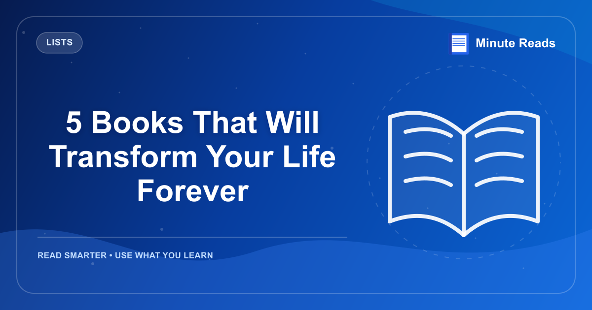 5 Books That Will Transform Your Life Forever — MinuteReads blog thumbnail