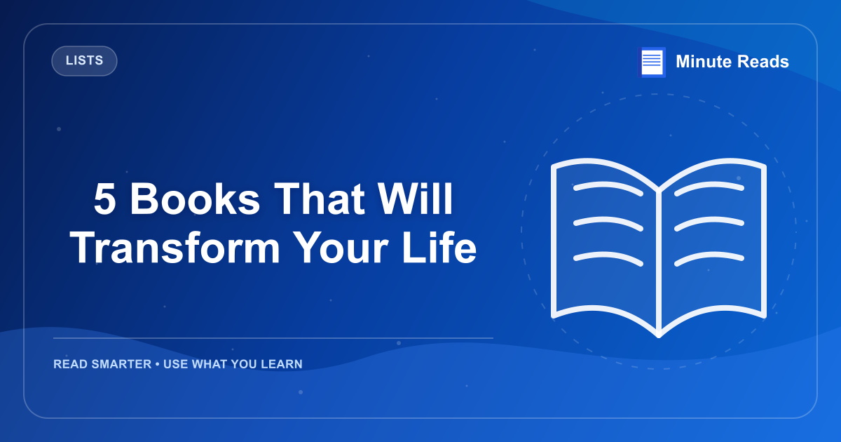 5 Books That Will Transform Your Life — MinuteReads blog thumbnail
