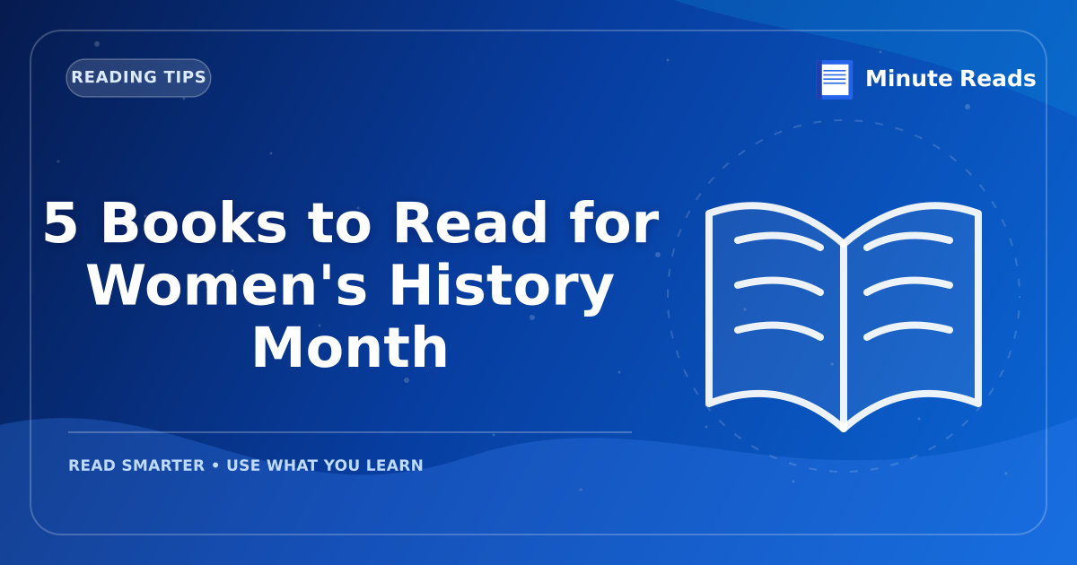 5 Books to Read for Women's History Month — MinuteReads blog thumbnail