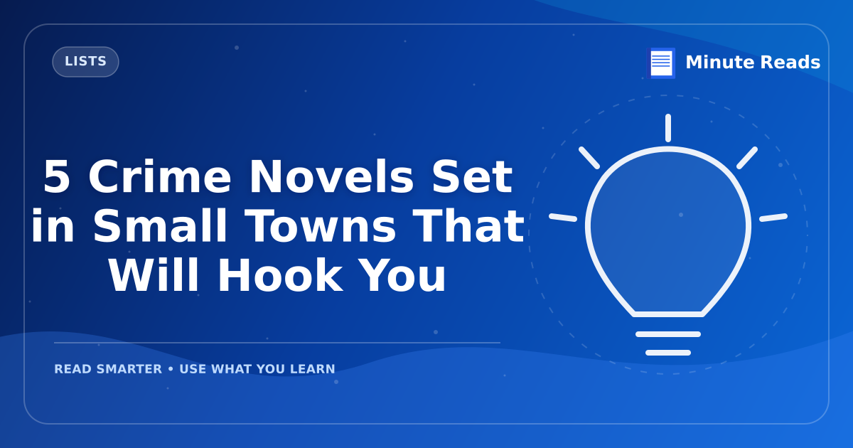 5 Crime Novels Set in Small Towns That Will Hook You — MinuteReads blog thumbnail
