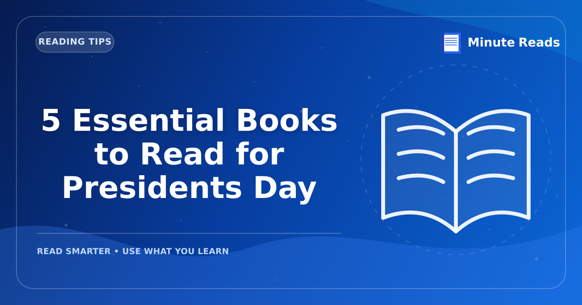 5 Essential Books to Read for Presidents Day — MinuteReads blog thumbnail