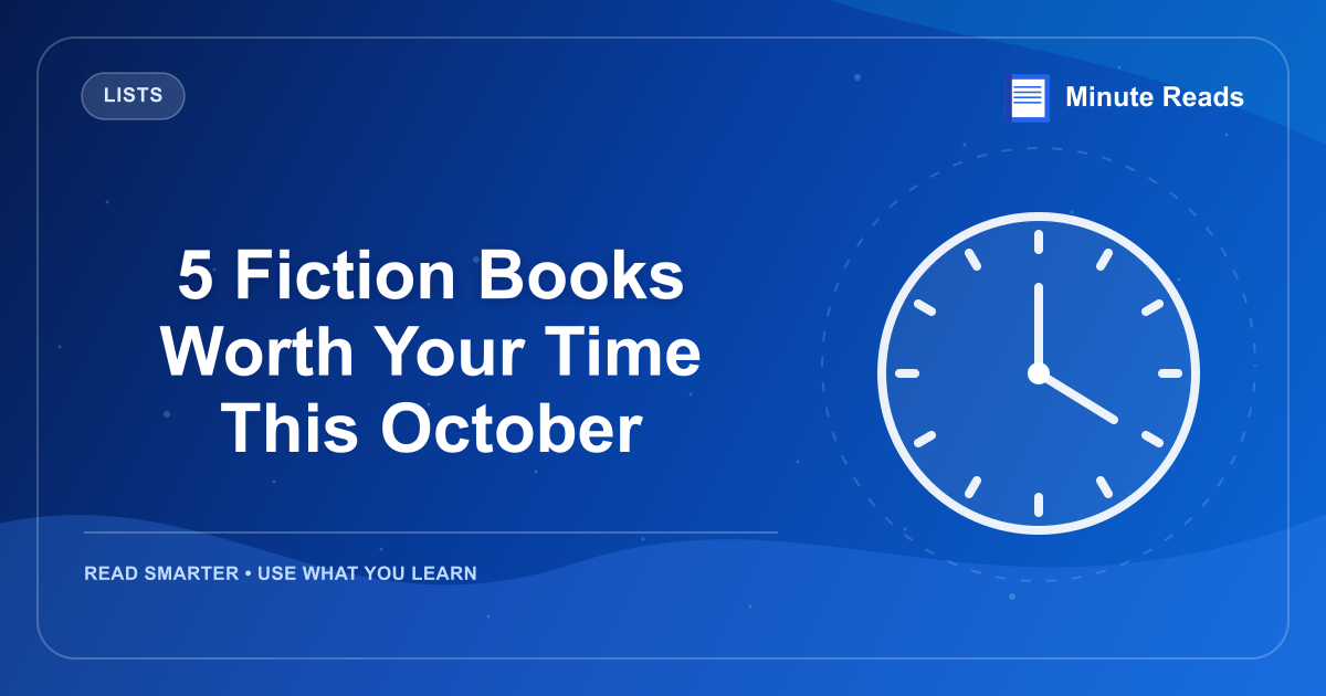 5 Fiction Books Worth Your Time This October — MinuteReads blog thumbnail