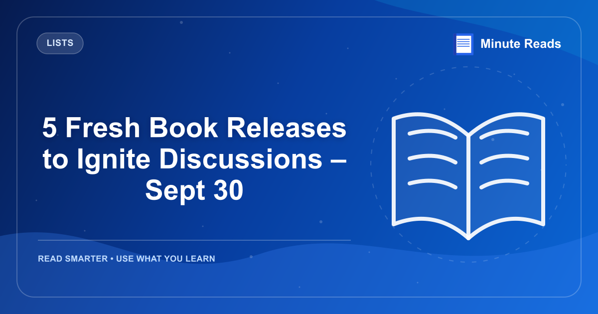 5 Fresh Book Releases to Ignite Discussions – Sept 30 — MinuteReads blog thumbnail