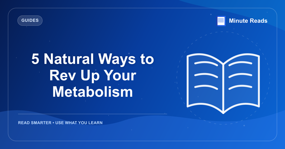 5 Natural Ways to Rev Up Your Metabolism — MinuteReads blog thumbnail