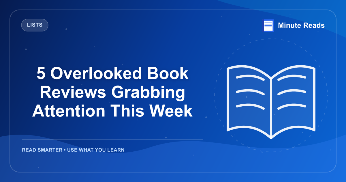 5 Overlooked Book Reviews Grabbing Attention This Week — MinuteReads blog thumbnail