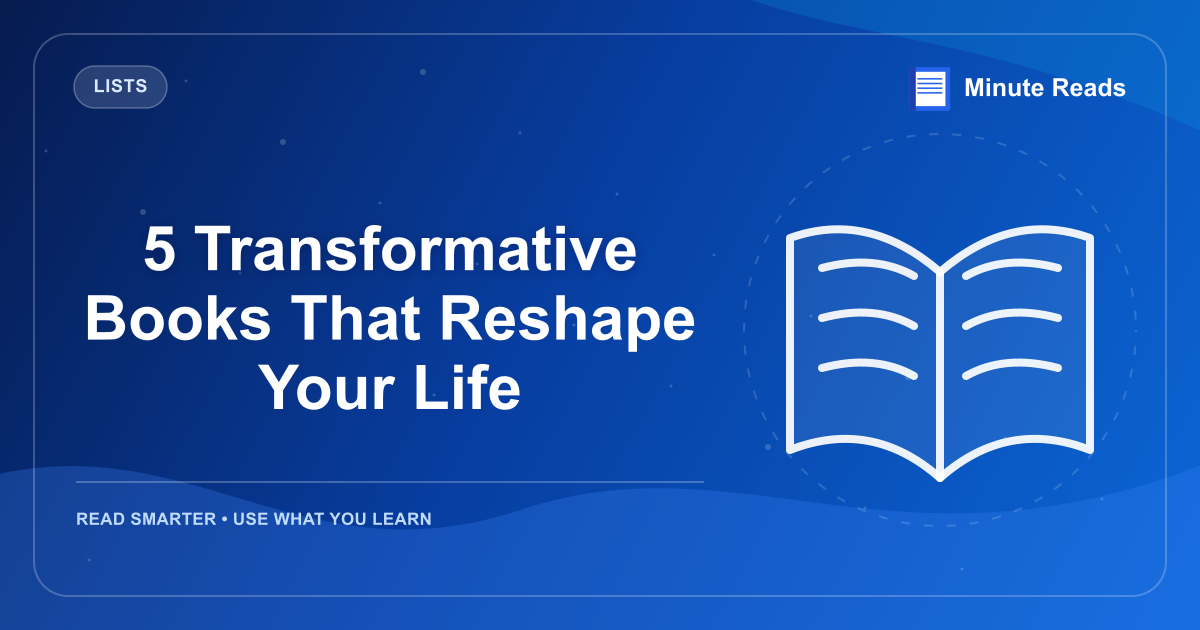 5 Transformative Books That Reshape Your Life — MinuteReads blog thumbnail