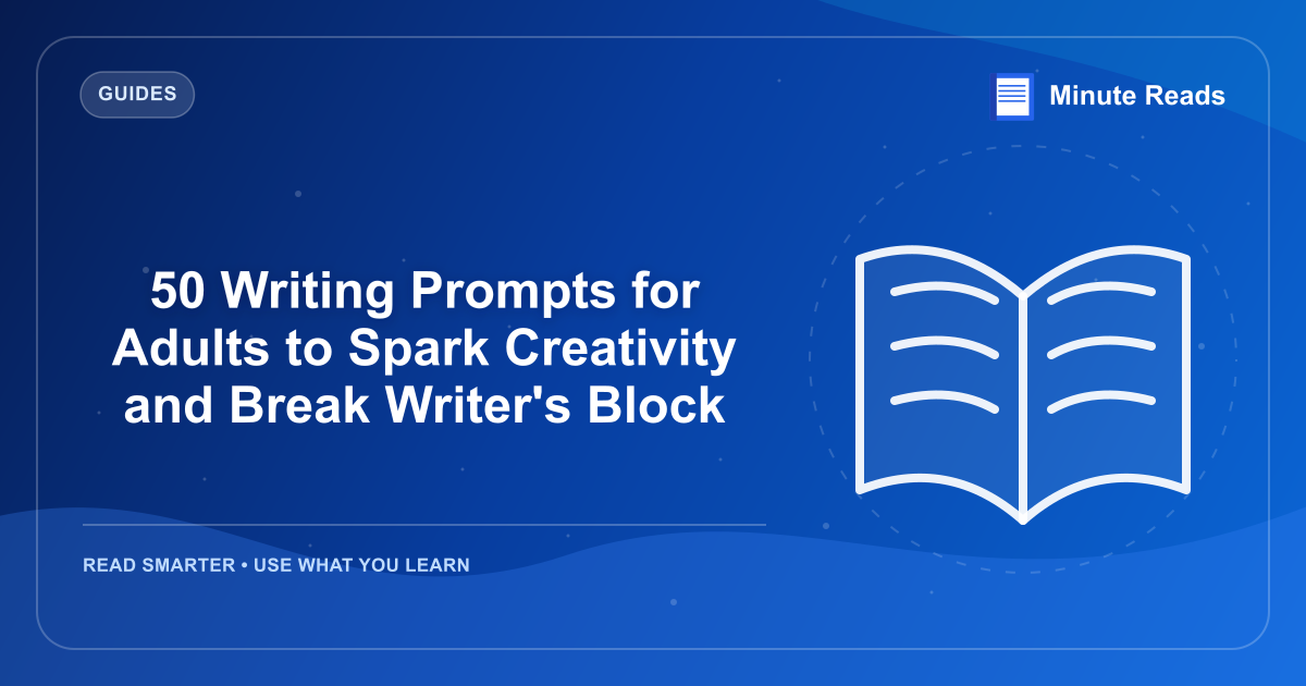 50 Writing Prompts for Adults to Spark Creativity and Break Writer's Block — MinuteReads blog thumbnail