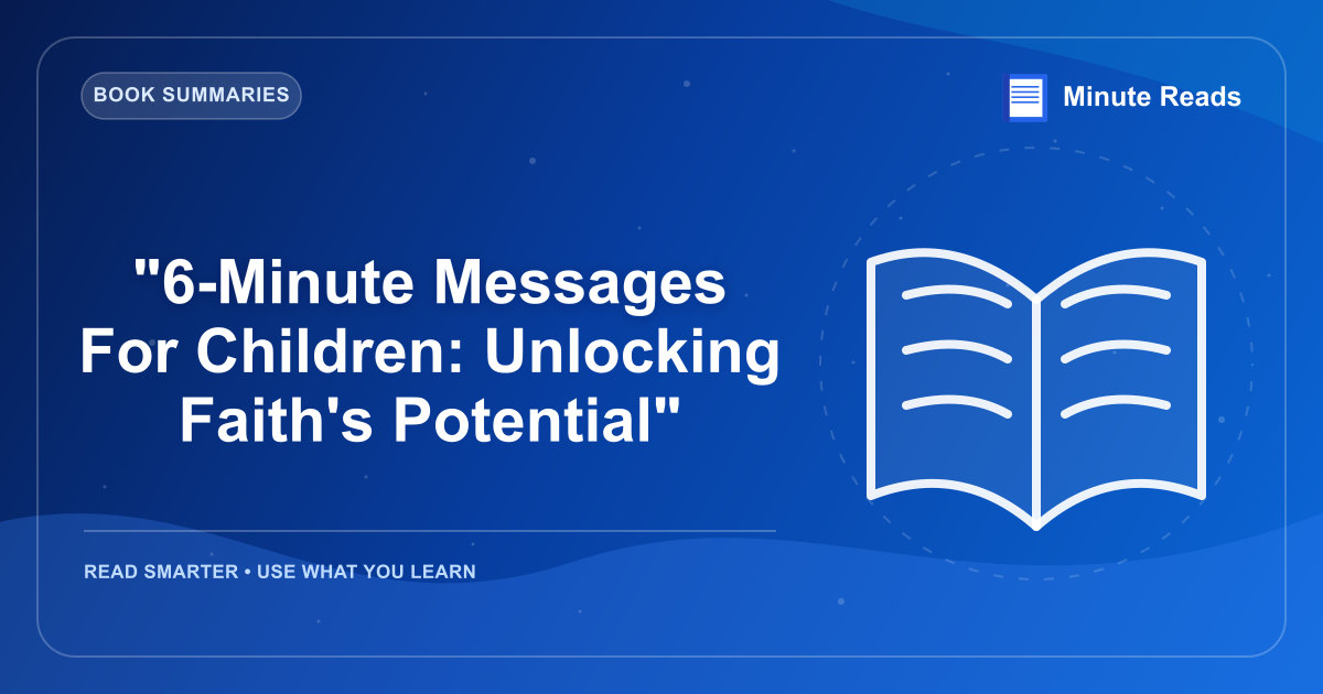 "6-Minute Messages for Children:解開信仰的潛能". — MinuteReads blog thumbnail