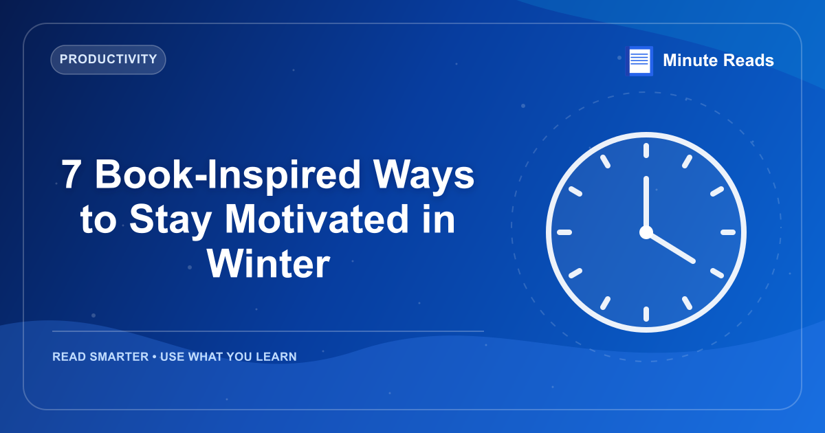 7 Book-Inspired Ways to Stay Motivated in Winter — MinuteReads blog thumbnail