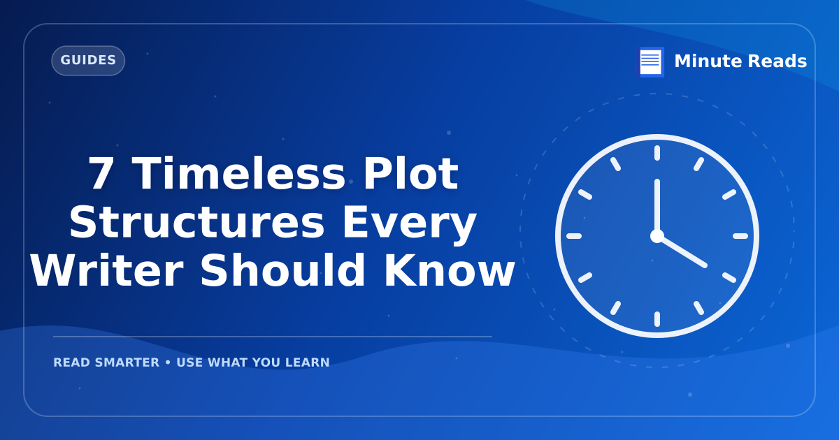 7 Timeless Plot Structures Every Writer Should Know — MinuteReads blog thumbnail