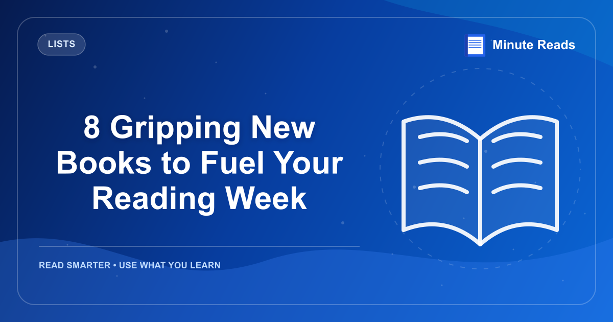 8 Gripping New Books to Fuel Your Reading Week — MinuteReads blog thumbnail