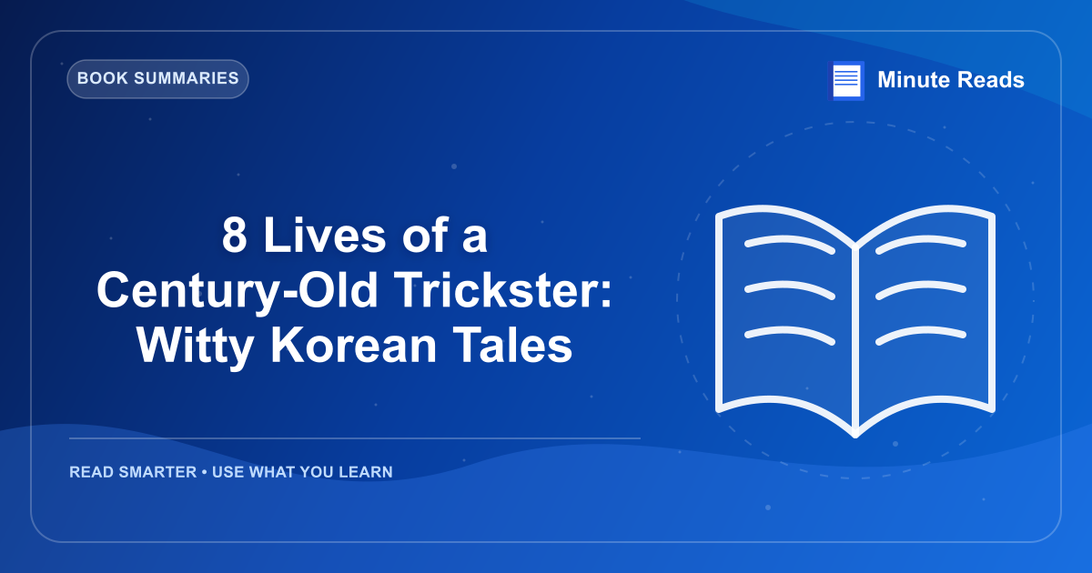 8 Lives of a Century-Old Trickster: Witty Korean Tales — MinuteReads blog thumbnail