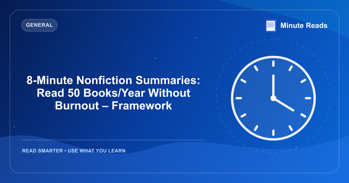 8-Minute Nonfiction Summaries: Read 50 Books/Year Without Burnout – Framework — MinuteReads blog thumbnail