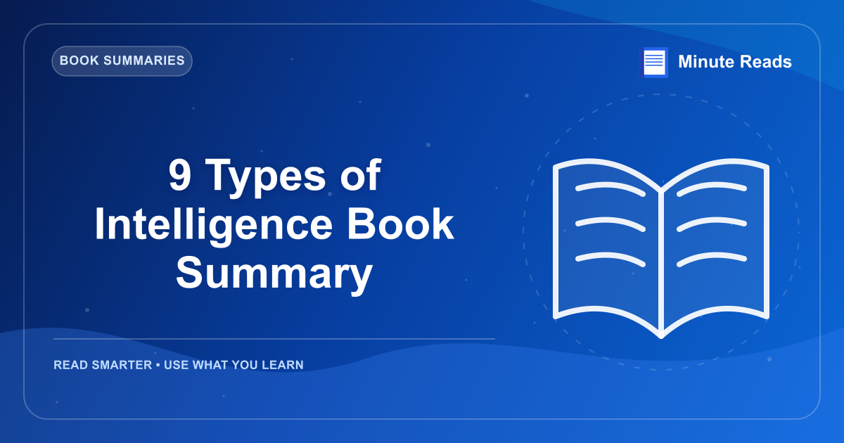 9 Types of Intelligence Book Summary — MinuteReads blog thumbnail