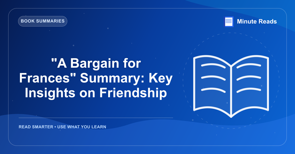 "A Bargain for Frances" Summary: Key Insights on Friendship — MinuteReads blog thumbnail