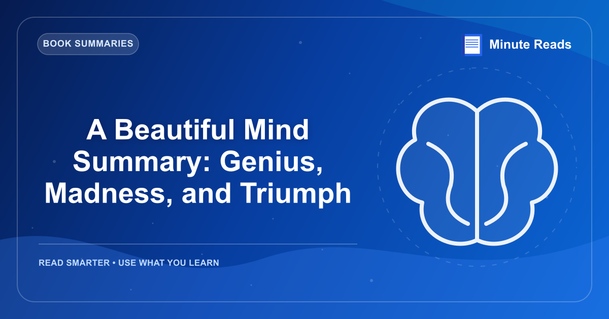 A Beautiful Mind Summary: Genius, Madness, and Triumph — MinuteReads blog thumbnail