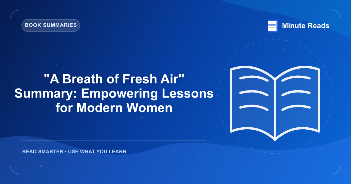 "A Breath of Fresh Air" Summary: Empowering Lessons for Modern Women — MinuteReads blog thumbnail
