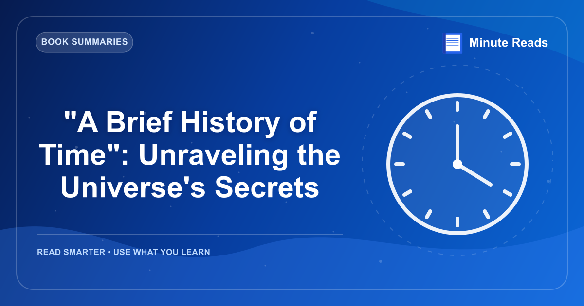 "A Brief History of Time": Unraveling the Universe's Secrets — MinuteReads blog thumbnail