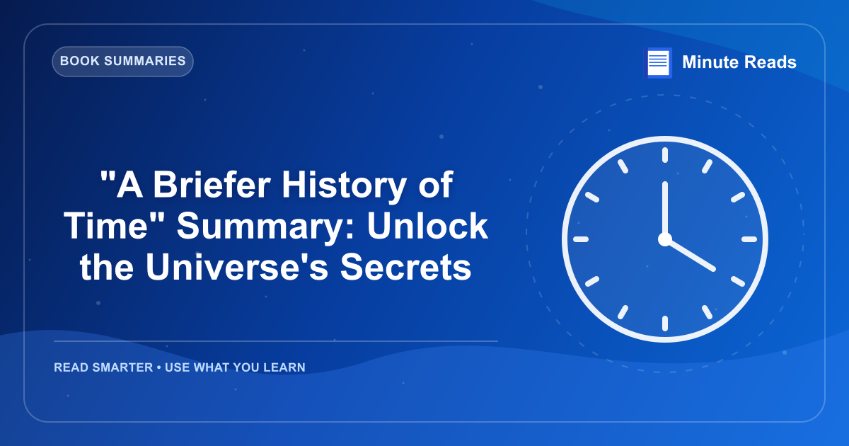 "A Briefer History of Time" Summary: Unlock the Universe's Secrets — MinuteReads blog thumbnail