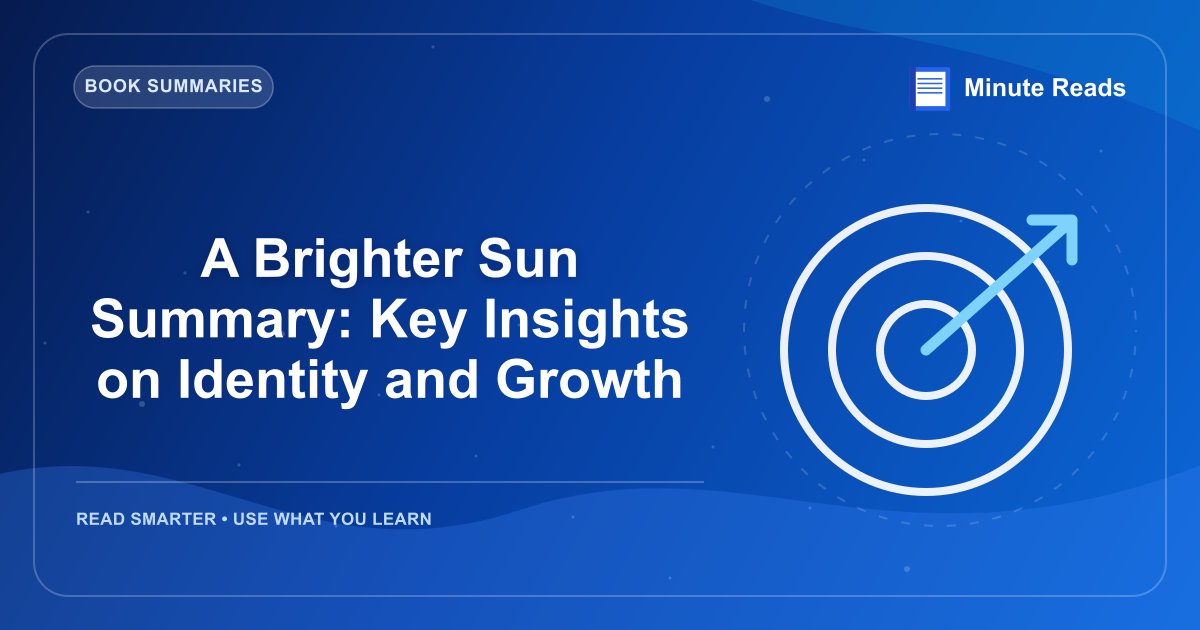 Brighter Sun Summary : 신분과 성장에 대한 핵심 통찰력 — MinuteReads blog thumbnail