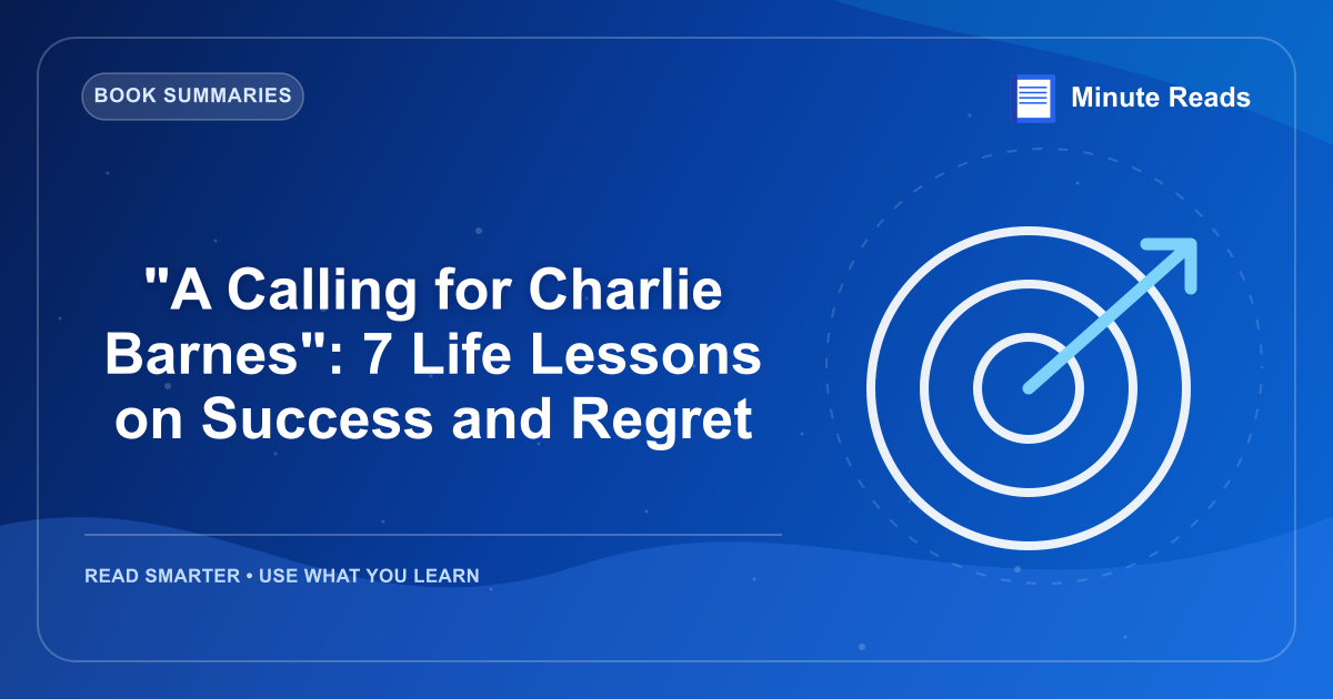 "A Calling for Charlie Barnes": 7 Life Lessons on Success and Regret — MinuteReads blog thumbnail