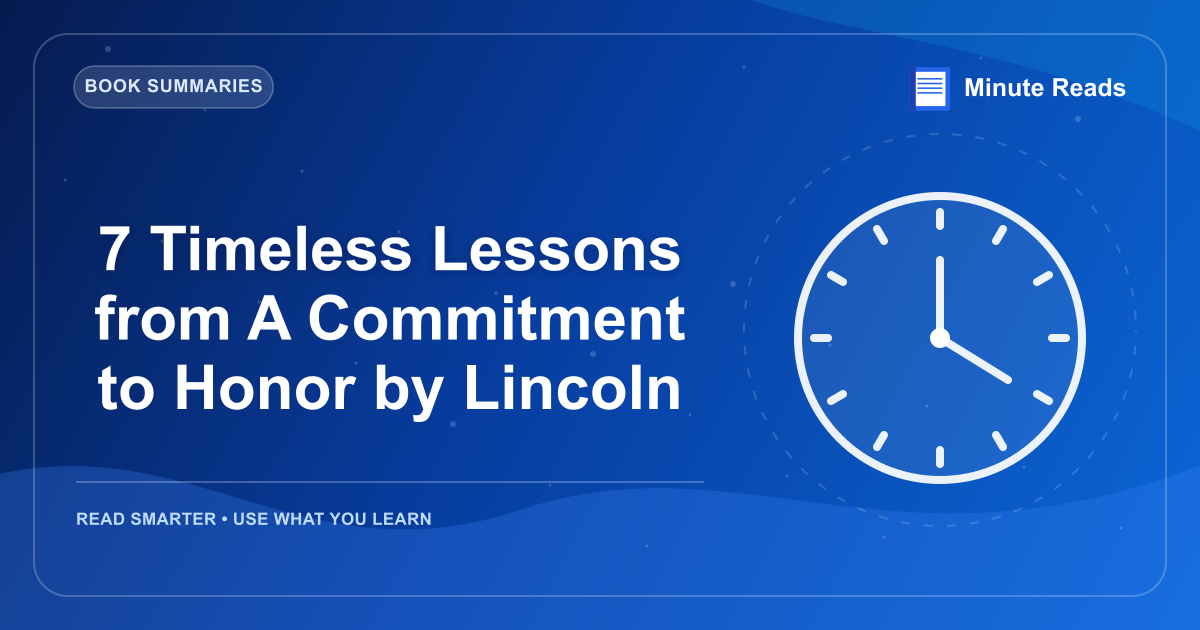 7 Timeless Lessons from A Commitment to Honor by Lincoln — MinuteReads blog thumbnail