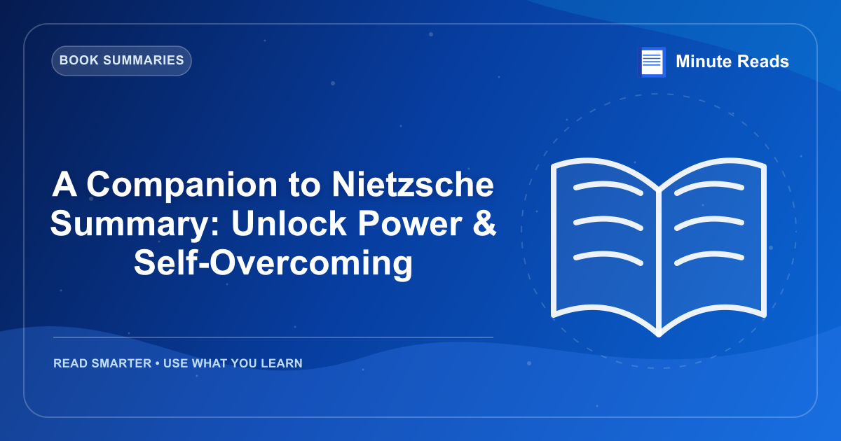 A Companion to Nietzsche Summary: Unlock Power & Self-Overcoming — MinuteReads blog thumbnail
