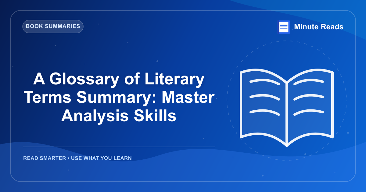 A Glossary of Literary Terms Summary: Master Analysis Skills — MinuteReads blog thumbnail
